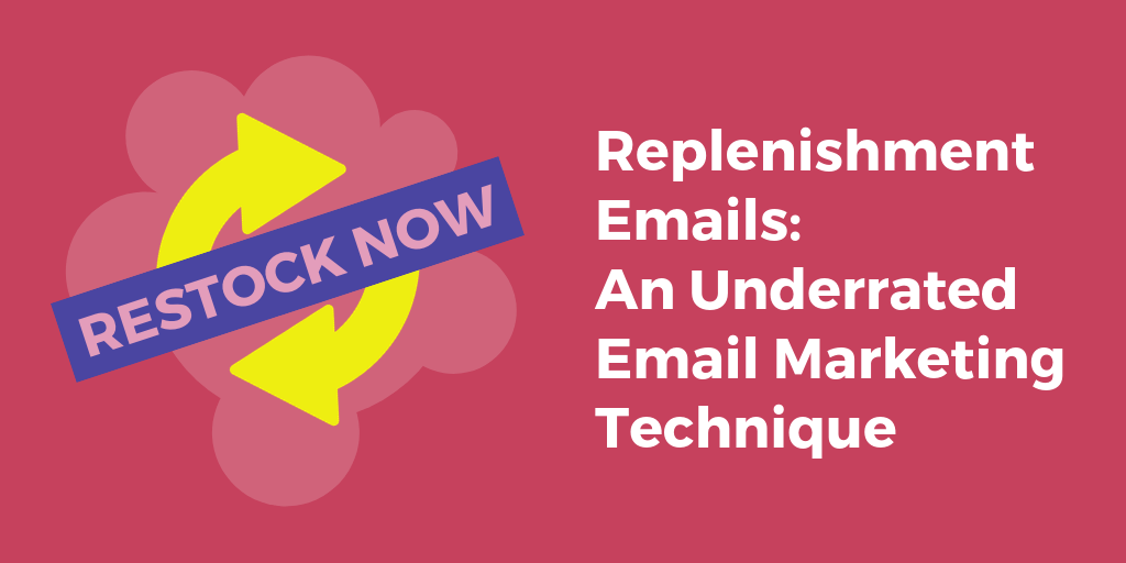 All You Need to Know About Replenishmet Emails - EmailListVerify