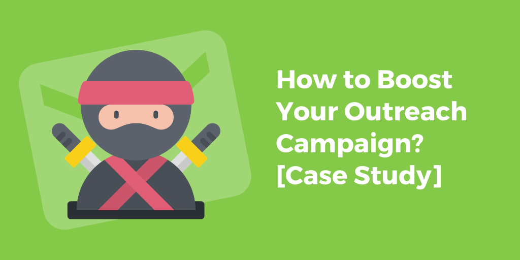 How To Boost Your Next Outreach Campaign [Case Study] - EmailListVerify